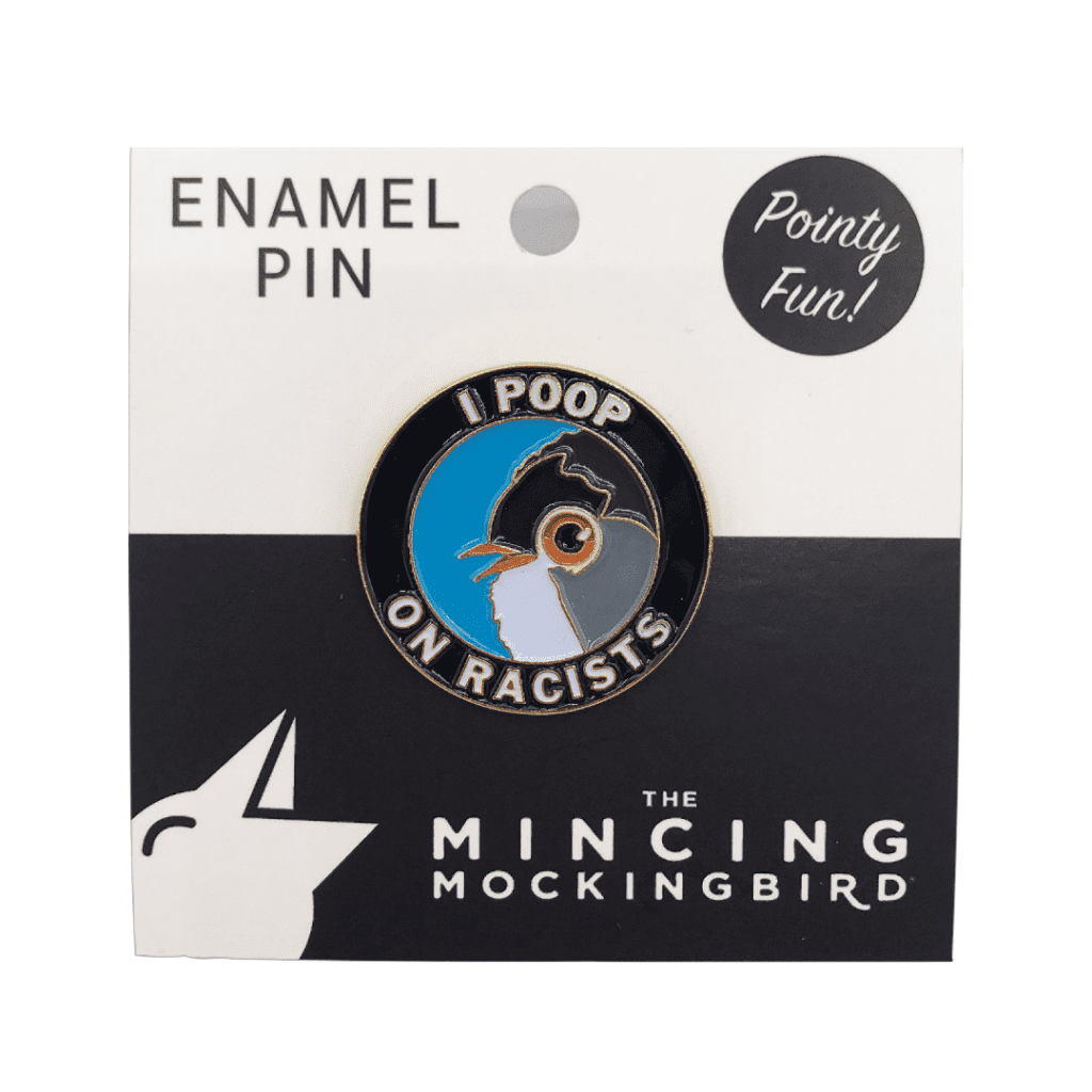 I Poop On Racists Pin - Small Mart General Mercantile